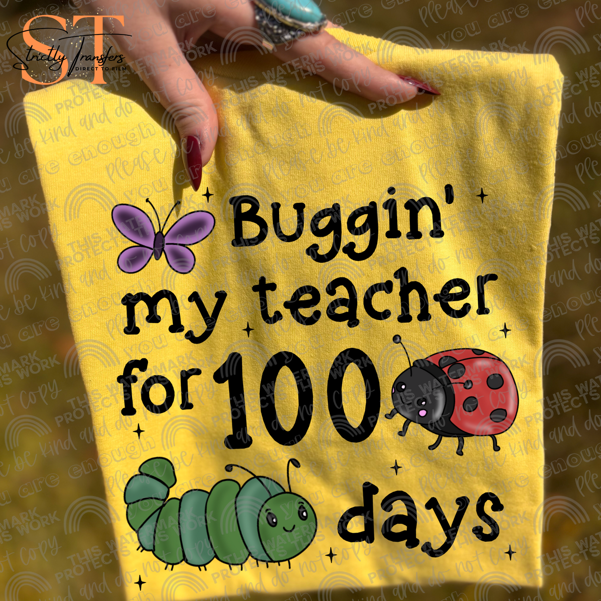 Buggin' My Techer for 100 Days Direct to Film Transfers – StrictlyTransfers